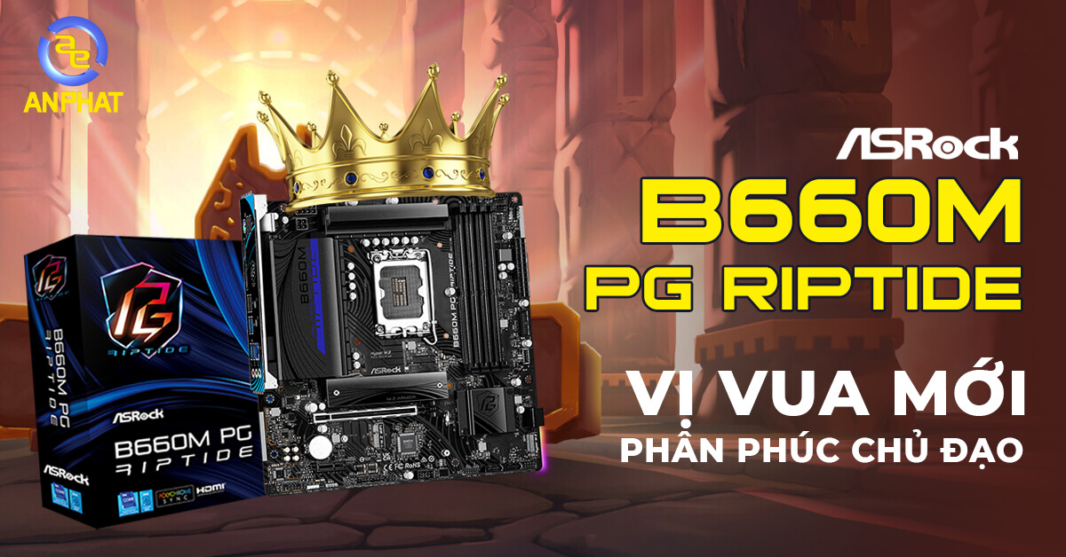 Đánh giá ASRock B660M PG Riptide – Vị vua mới ở phân khúc chủ đạo