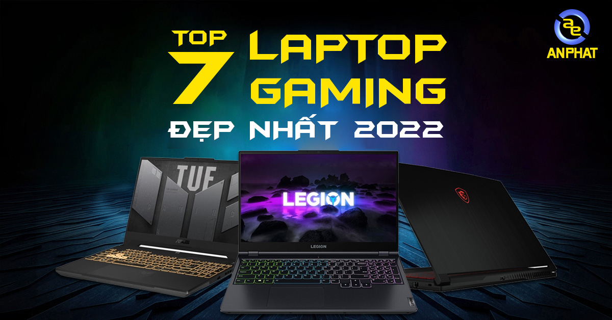 Thế nào là một chiếc laptop gaming đẹp? TOP 7 laptop gaming đẹp nhất 2022